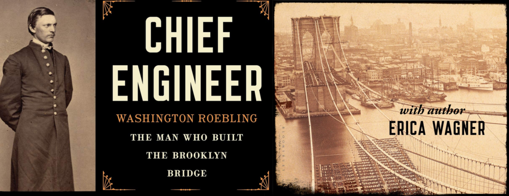 Virtual Museum: Chief Engineer – Washington Roebling – The Man Who ...